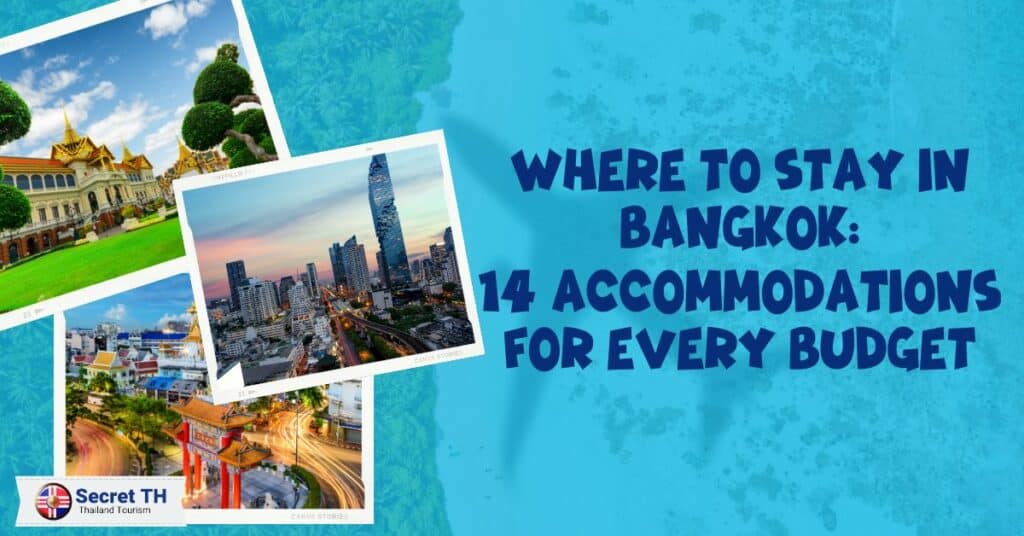 Where to Stay In Bangkok: 14 Accommodations for Every Budget - Secret ...
