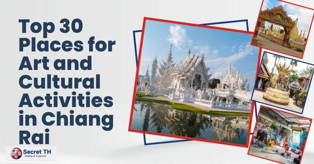 Top 30 Places for Art and Cultural Activities in Chiang Rai - Secret ...